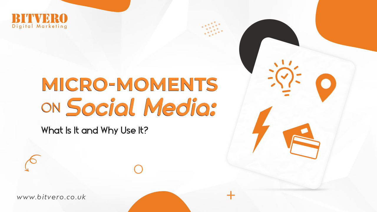 Micro-Moments on Social Media: What Is It and Why Use It? - Bitvero UK Ltd